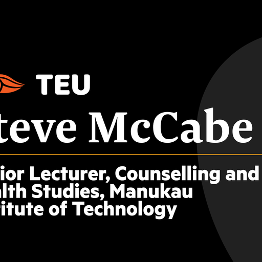 Steve McCabe | Tertiary Education Union – Te Hautū Kahurangi o Aotearoa